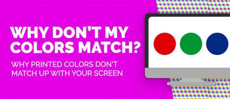 Why Don’t My Colors Match? Why Printed Colors Don’t Match Up with Your ...